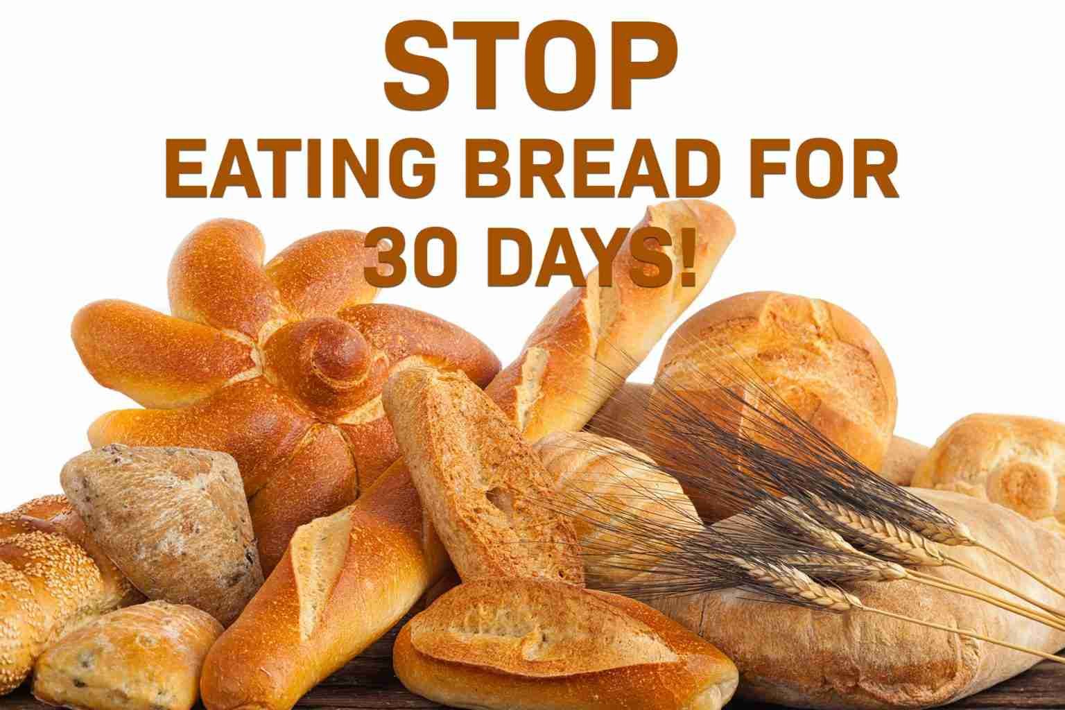 Stop Eating Bread for 30 Days and See What Happens!